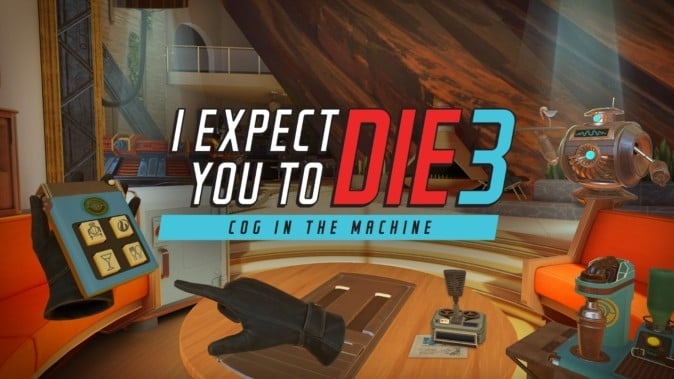 VR 逃脫解謎《I Expect You To Die 3：Cog In The Machine》2023 年夏季發售 | 遊戲基地 Gamebase